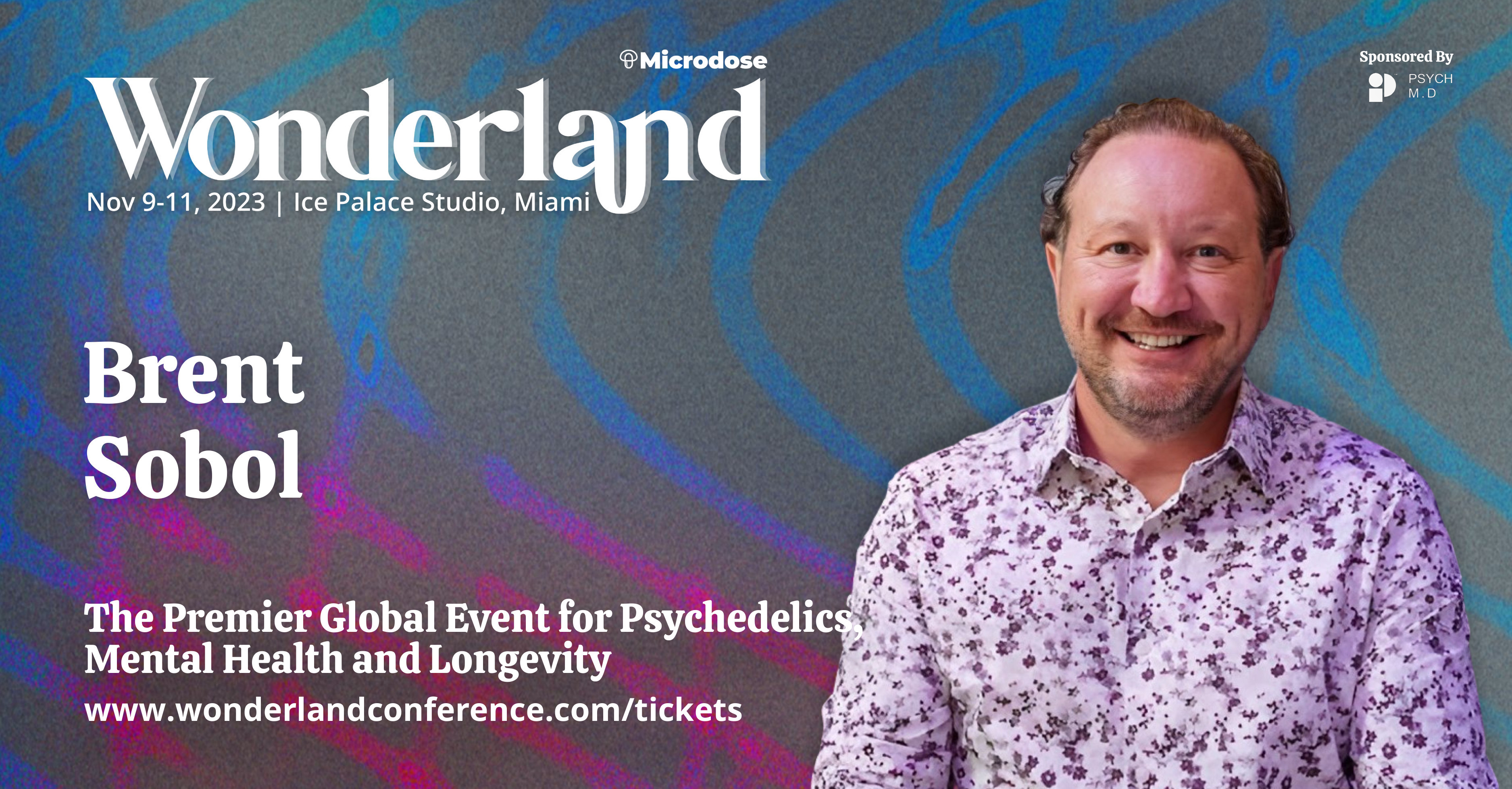 Brent Sobol | Join us at Wonderland Nov 9-11 in Miami | Wonderland ...