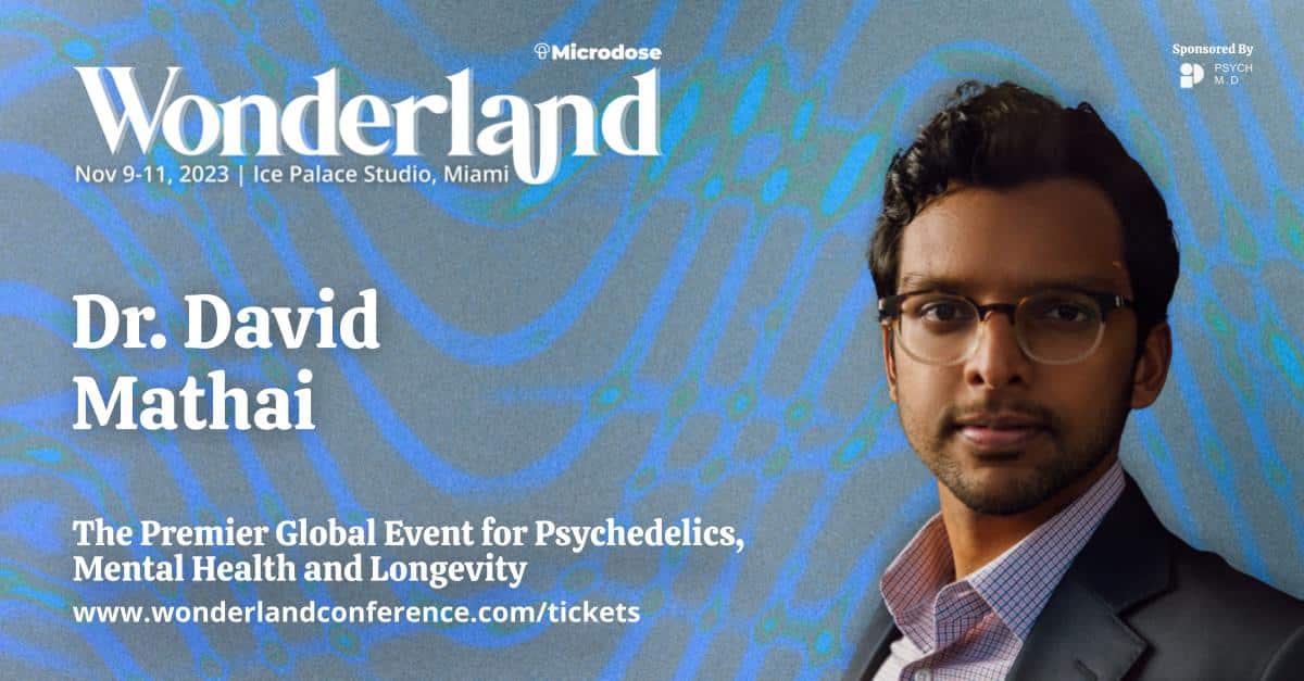 Dr. David Mathai | Join us at Wonderland Nov 9-11 in Miami | Wonderland Conference by Microdose