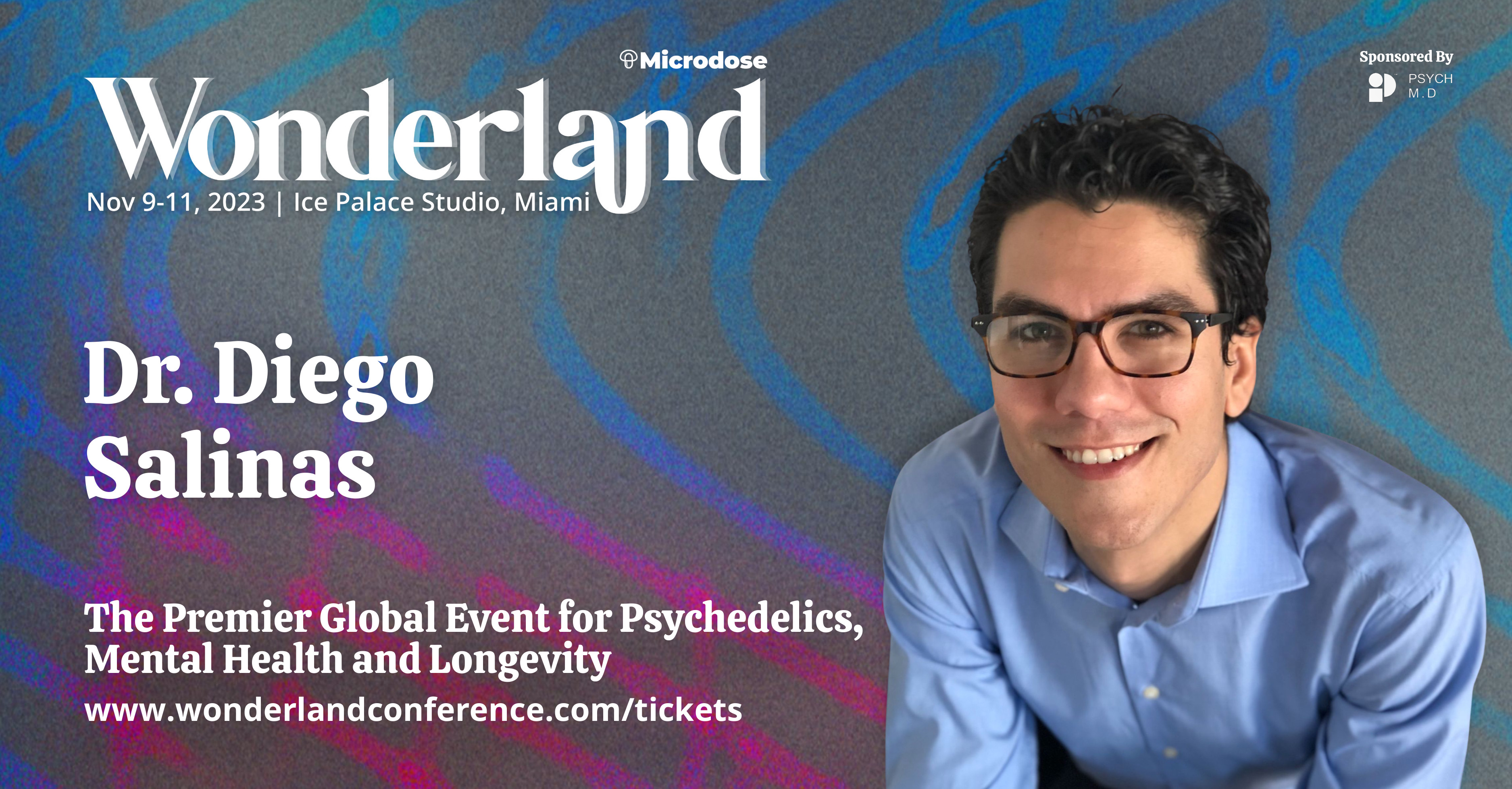 Dr. Diego Salinas, MD | Join us at Wonderland Nov 9-11 in Miami | Wonderland Conference by Microdose