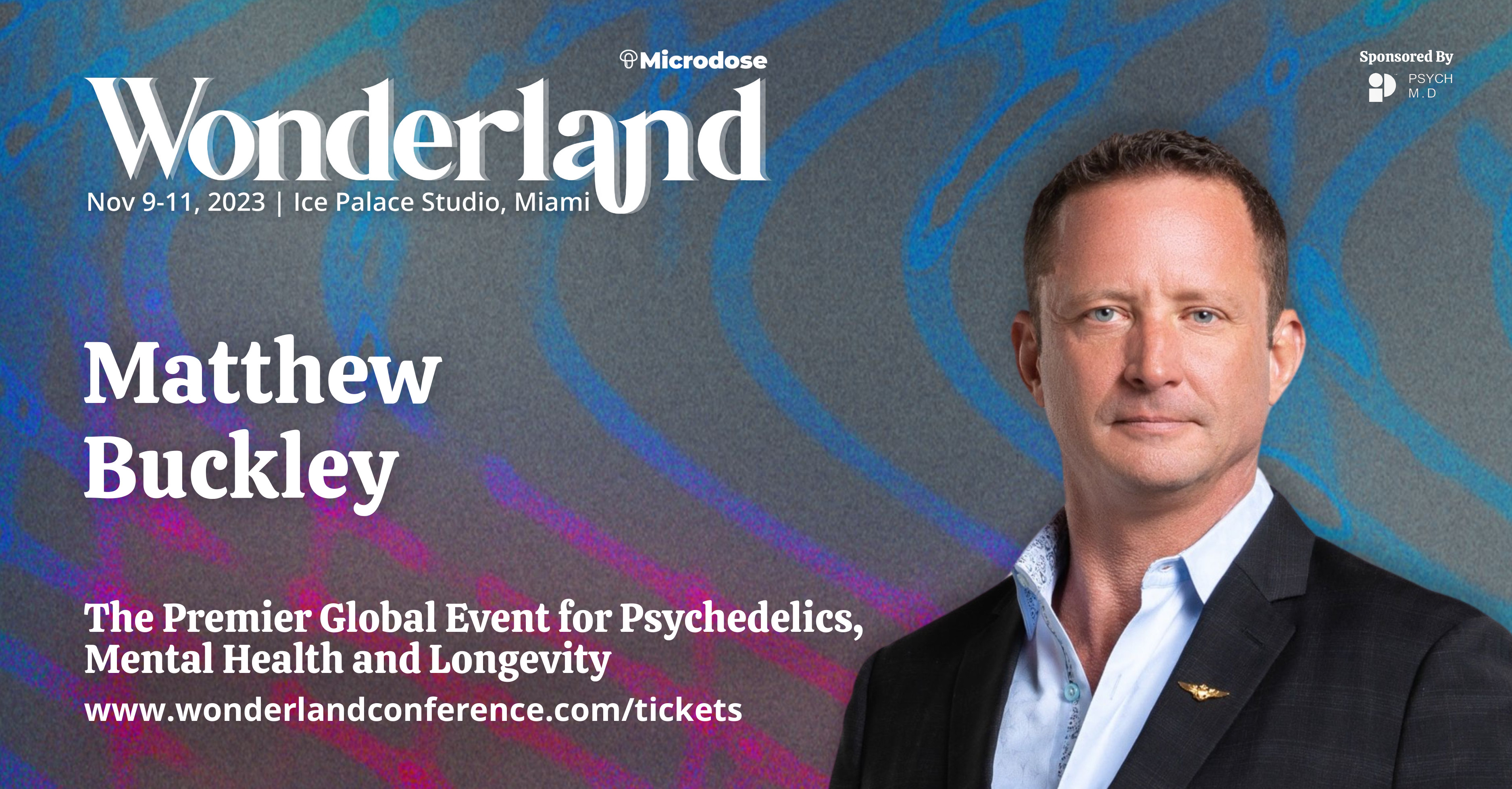 Matthew Buckley | Join us at Wonderland Nov 9-11 in Miami | Wonderland Conference by Microdose