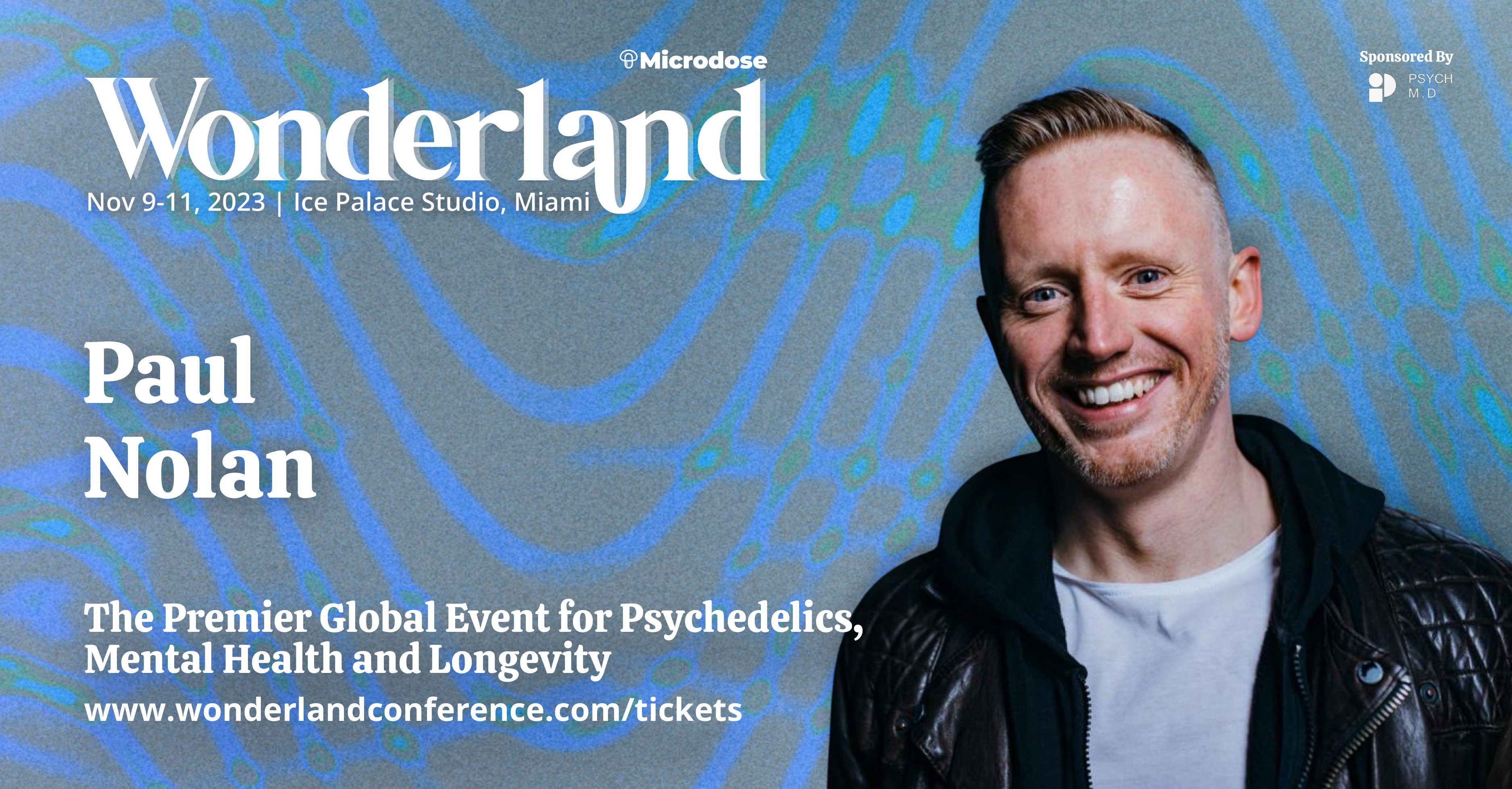 Paul Nolan | Join us at Wonderland Nov 9-11 in Miami | Wonderland ...