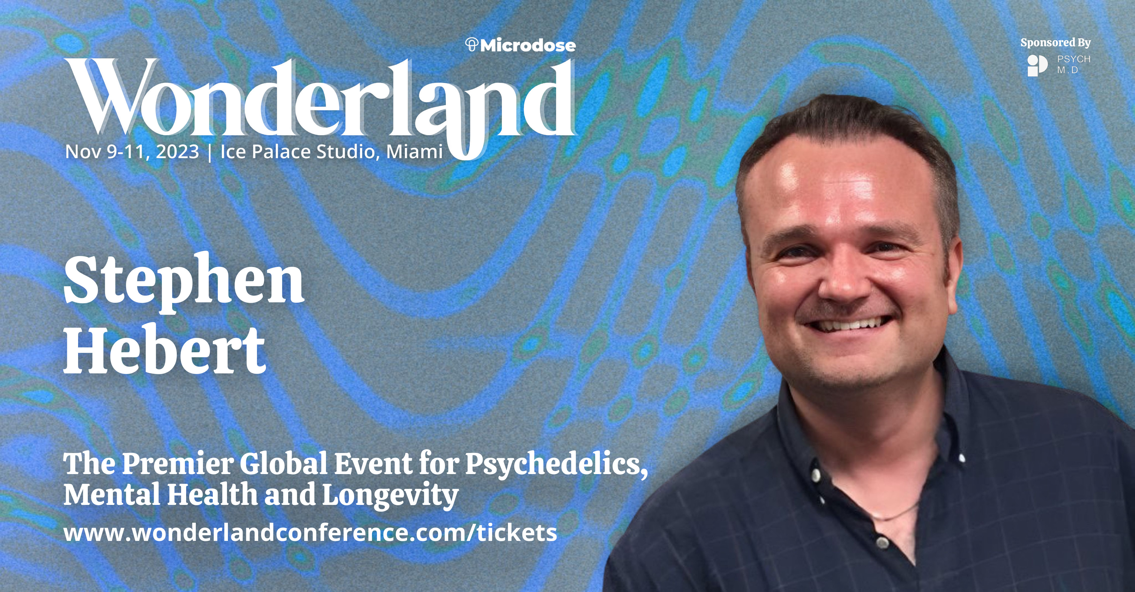 Stephen Hebert | Join us at Wonderland Nov 9-11 in Miami | Wonderland Conference by Microdose